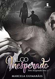 Algo Inesperado - eBook, Resumo, Ler Online e PDF - por Marcela Guimarães