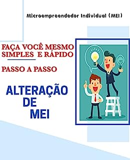 ALTERAÇÃO DE MEI : MEI (MICROEMPREENDEDOR INDIVIDUAL) - eBook, Resumo ...
