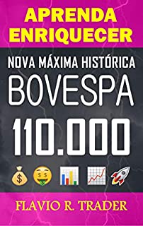 Aprenda Enriquecer: Nova Máxima Histórica Bovespa 110.000 (Janeiro Livro 1) - eBook, Resumo, Ler ...
