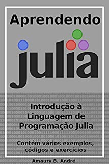 Aprendendo Julia - Introdução à linguagem de programação Julia - eBook ...