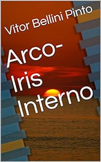 Arco-Iris Interno - eBook, Resumo, Ler Online e PDF - por Vitor Bellini ...