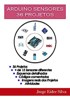 ARDUINO SENSORES - 36 PROJETOS - eBook, Resumo, Ler Online e PDF - por JORGE EIDER F. DA SILVA