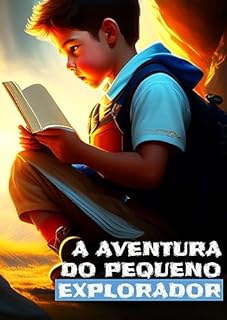 A Aventura do Pequeno Explorador - eBook, Resumo, Ler Online e PDF ...