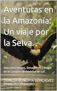 Aventuras en la Amazonía: Un viaje por la Selva.: Descubrimientos ...