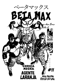 BETA MAX 11: O começo dos fins 2 de 3 (BETA MAX SÉRIE MENSAL) - eBook ...