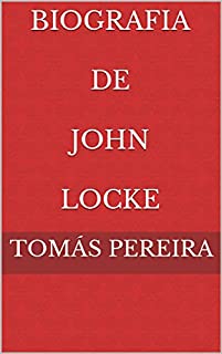 Biografia de John Locke - eBook, Resumo, Ler Online e PDF - por Pereira ...
