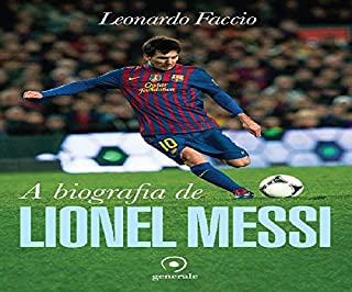 A Biografia de Lionel Messi - eBook, Resumo, Ler Online e PDF - por ...