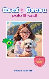 Cacá e Cacau pelo Brasil - eBook, Resumo, Ler Online e PDF - por ...