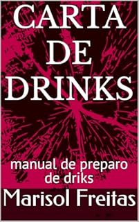 Carta de Drinks : manual de preparo de driks - eBook, Resumo, Ler Online e PDF - por Freitas ...
