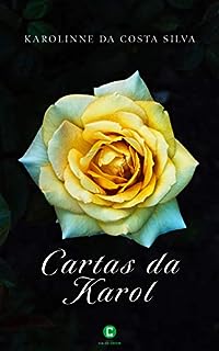 Cartas da Karol - eBook, Resumo, Ler Online e PDF - por Karolinne da Costa Silva
