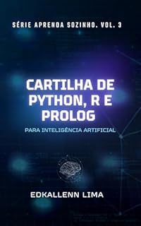 CARTILHA DE PYTHON, R E PROLOG para Inteligência Artificial - eBook ...