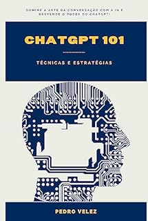 ChatGPT 101 - Técnicas e Estratégias - eBook, Resumo, Ler Online e PDF ...