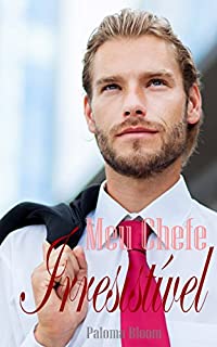 Meu Chefe Irresistível - eBook, Resumo, Ler Online e PDF - por Paloma Bloom