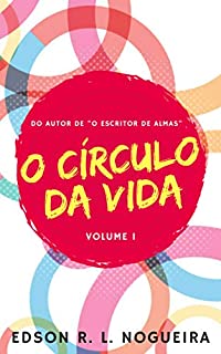 O Círculo da Vida: Volume 1 - eBook, Resumo, Ler Online e PDF - por ...