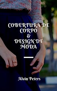 COBERTURA DE CORPO & DESIGN DE MODA - eBook, Resumo, Ler Online e PDF ...