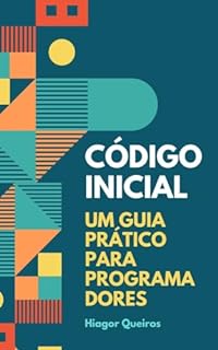 Código Inicial: Um Guia Prático para Programadores - eBook, Resumo, Ler Online e PDF - por ...