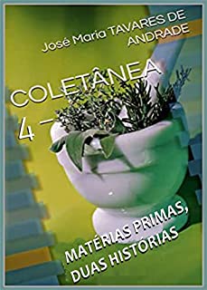 COLETANEA - 4: MATÉRIAS PRIMAS E DUAS HISTÓRIAS - eBook, Resumo, Ler ...