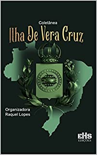 COLETÂNEA ILHA DE VERA CRUZ - eBook, Resumo, Ler Online e PDF - por ...