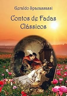 Contos De Fadas Clássicos - eBook, Resumo, Ler Online e PDF - por Spacassassi , Geraldo