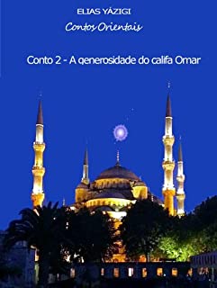 Contos Orientais - A Generosidade do Califa Omar (Portuguese Edition ...