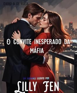 O convite inesperado da máfia - eBook, Resumo, Ler Online e PDF - por Fen, Lilly