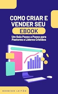 Como Criar e Vender Seu eBook: Um Guia Passo a Passo para Pastores e Líderes Cristãos - eBook ...