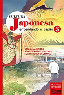 Cultura japonesa 5: Entendendo o Japão: uma análise dos acontecimentos ...