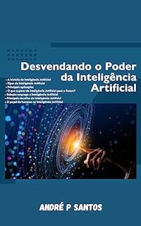 Desvendando o poder da Inteligência Artificial - eBook, Resumo, Ler Online e PDF - por Santos ...