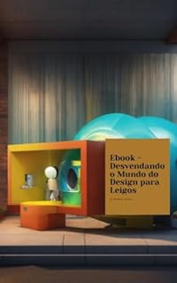 Desvendando o Mundo do Design para Leigos - eBook, Resumo, Ler Online e ...