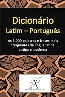 Dicionário Latim - Português: As 5.000 palavras e frases mais ...