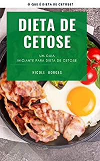 Dieta De Cetose : Um Guia Iniciante Para Dieta De Cetose - Plano De ...
