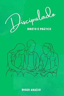 Discipulado Direto e Prático - eBook, Resumo, Ler Online e PDF - por Araújo, Diogo