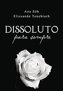 Dissoluto - Para Sempre (The Underwood´s Livro 2) - eBook, Resumo, Ler ...