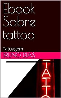 Ebook Sobre tattoo: Tatuagem - eBook, Resumo, Ler Online e PDF - por Dias, Bruno