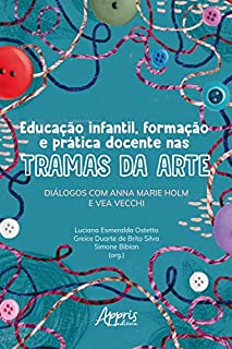 Educação Infantil, Formação e Prática Docente nas Tramas da Arte ...
