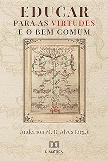 Educar para as virtudes e o bem comum - eBook, Resumo, Ler Online e PDF ...