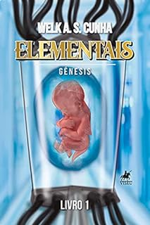 Elementais: Gênesis : Livro 1 - eBook, Resumo, Ler Online e PDF - por ...