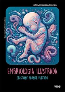 Embriologia Ilustrada: Atlas de Ilustrações digitais sobre as primeiras ...