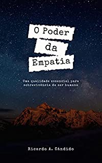O PODER DA EMPATIA: Uma qualidade essencial para sobrevivência do ser humano - eBook, Resumo ...