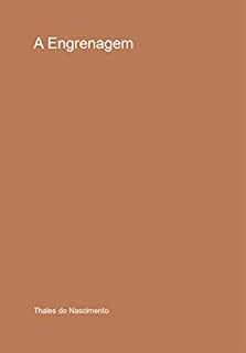 A Engrenagem - eBook, Resumo, Ler Online e PDF - por Thales Do Nascimento