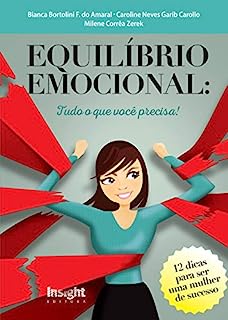 Equilíbrio Emocional: Tudo o que você precisa!: 12 dicas para ser uma mulher de sucesso - eBook ...