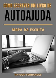Como escrever um livro de autoajuda: Mapa da Escrita - eBook, Resumo ...