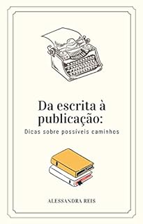 Da escrita à publicação: Dicas sobre possíveis caminhos - eBook, Resumo ...