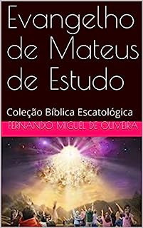 Evangelho de Mateus de Estudo: Coleção Bíblica Escatológica - eBook ...