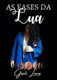 As Fases da Lua - eBook, Resumo, Ler Online e PDF - por Lemos, Giseli