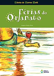 Férias do orfanato - eBook, Resumo, Ler Online e PDF - por de Barros Mott, Odette