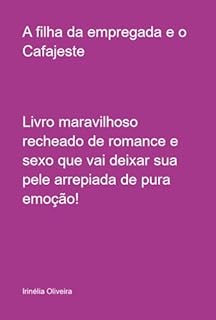 A Filha Da Empregada E O Cafajeste - eBook, Resumo, Ler Online e PDF - por Irinélia Oliveira