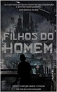Filhos do Homem - eBook, Resumo, Ler Online e PDF - por Wallace ...