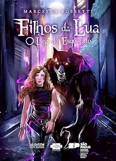Filhos da Lua: o Legado Esquecido - vol. 3 - eBook, Resumo, Ler Online e PDF - por Rossetti ...