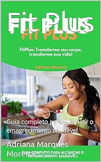 Fit Plus : Guia completo para alcançar o emagrecimento saudável - eBook ...